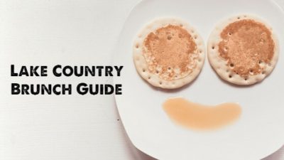 Lake Country Area Father's Day Brunch Guide • Lake Country Family Fun