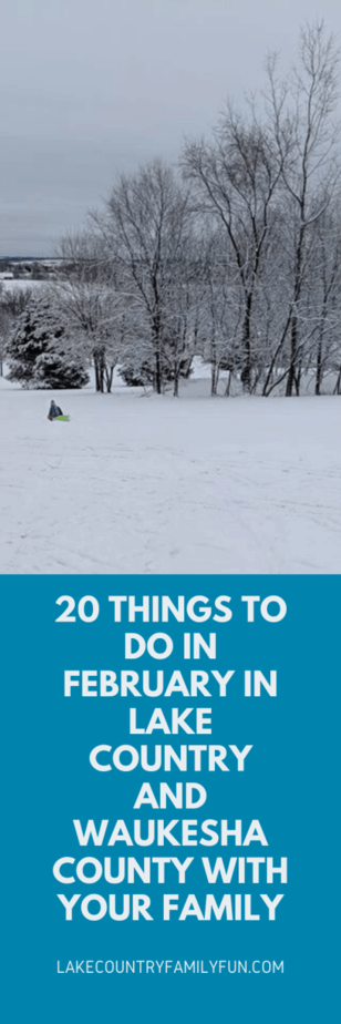 20 Family-Friendly Things to Do in February in Lake Country & Waukesha ...