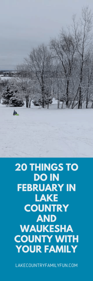 20 Family-Friendly Things to Do in February in Lake Country & Waukesha ...